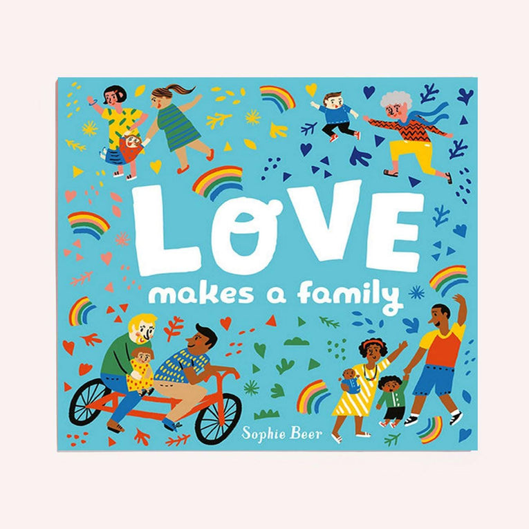 Love Makes A Family by Sophie Beer | the memo – The Memo